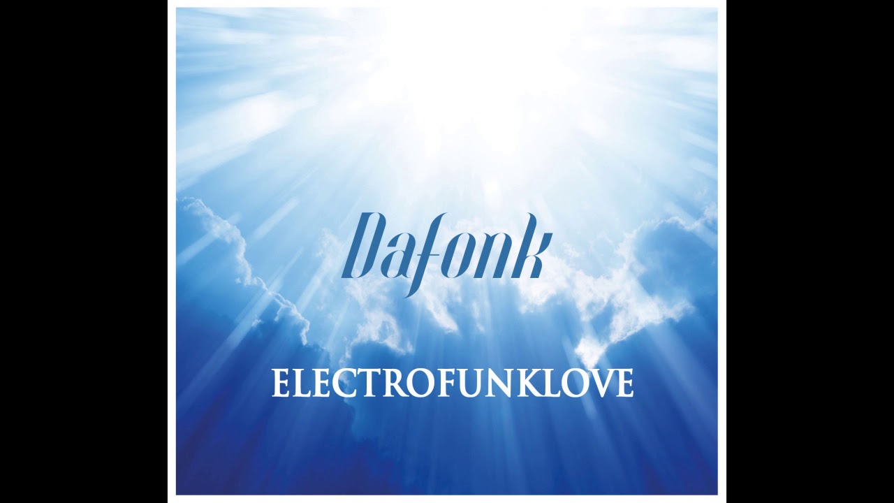 DAFONK (ft. Allonymous) // ElectroFunkLove - YouTube