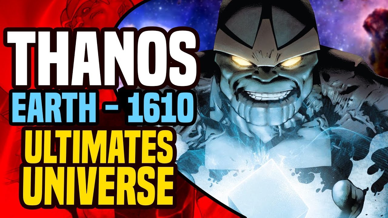 Thanos Earth 1610: What Happened To Thanos In The Ultimates Universe ...
