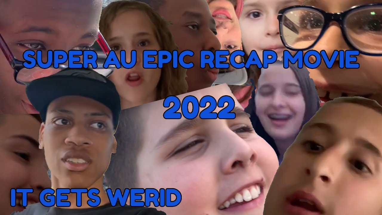 SUPER AU EPIC RECAP MOVIE (2022) - YouTube