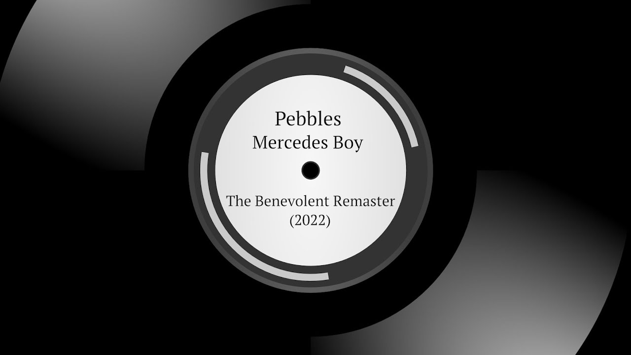 Pebbles | Mercedes Boy | The Benevolent Remaster 2022 - YouTube