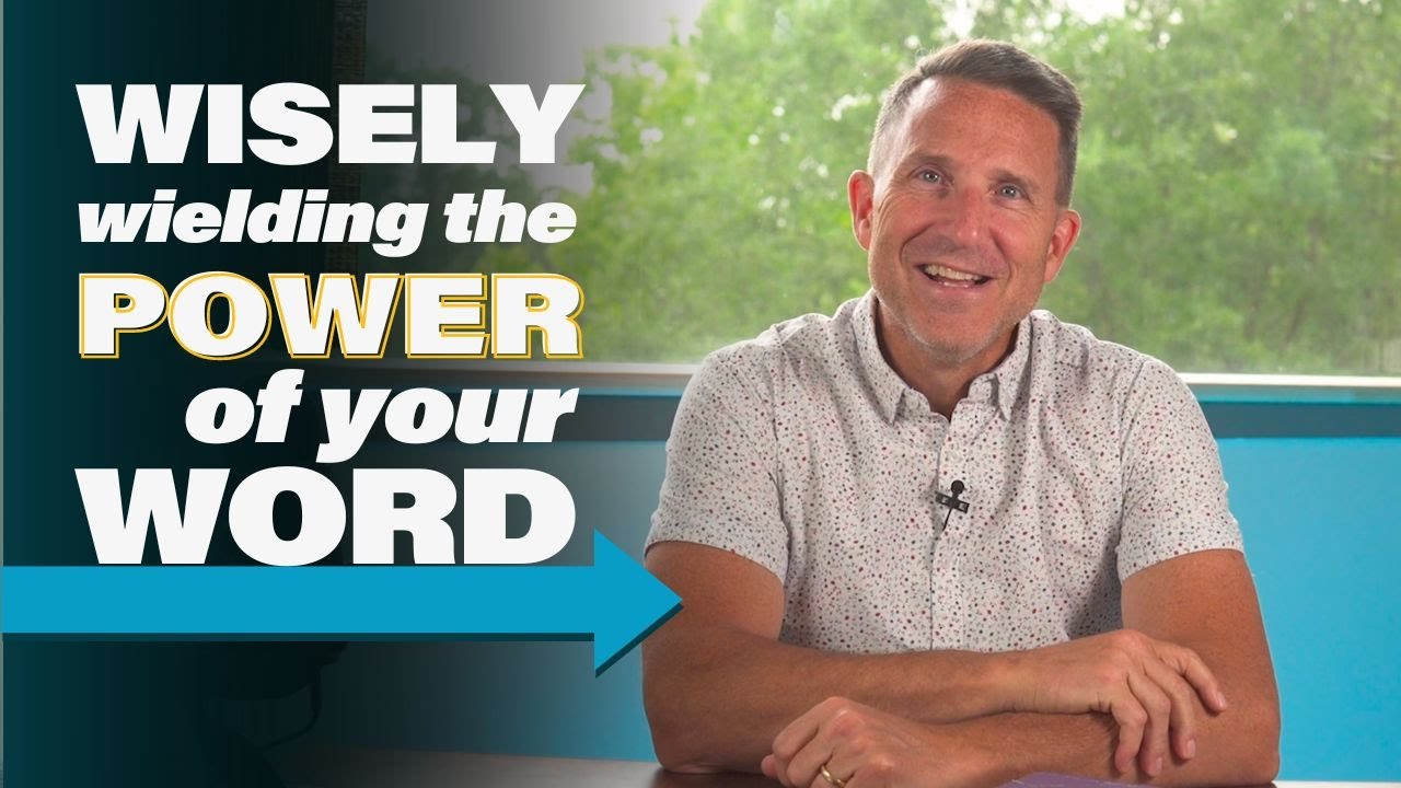 Wisely Wielding the Power of Your Words | Part 5 | Making Life Work ...