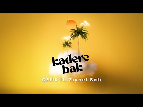 Çelik feat. Ziynet Sali - Kadere Bak