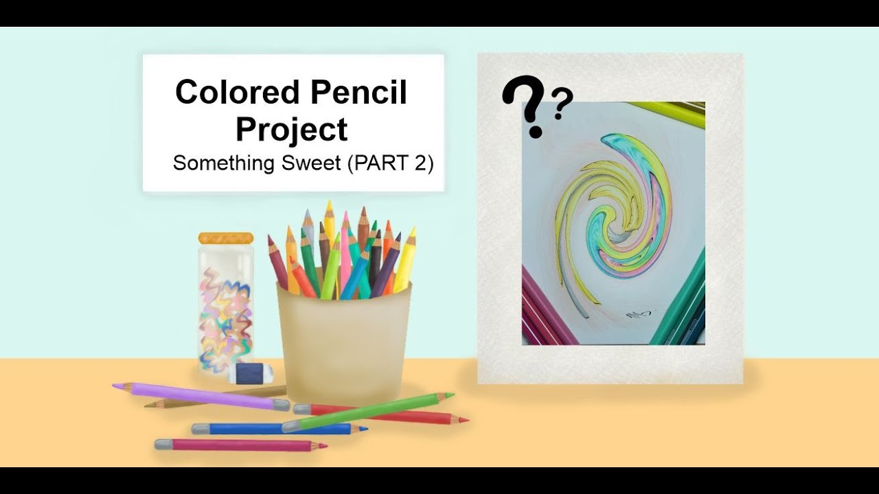 Colored Pencil Project // Something Sweet (Part 2) - YouTube