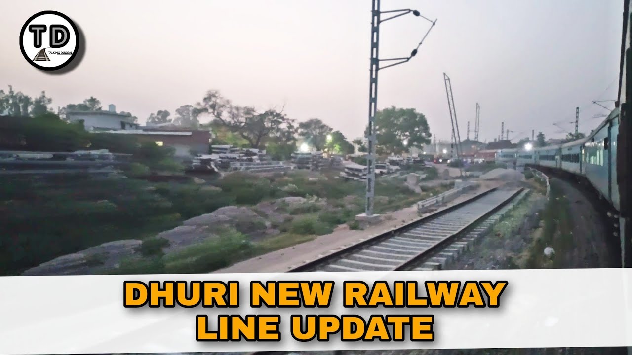 Dhuri New Railway Line Update 2022 ! - YouTube