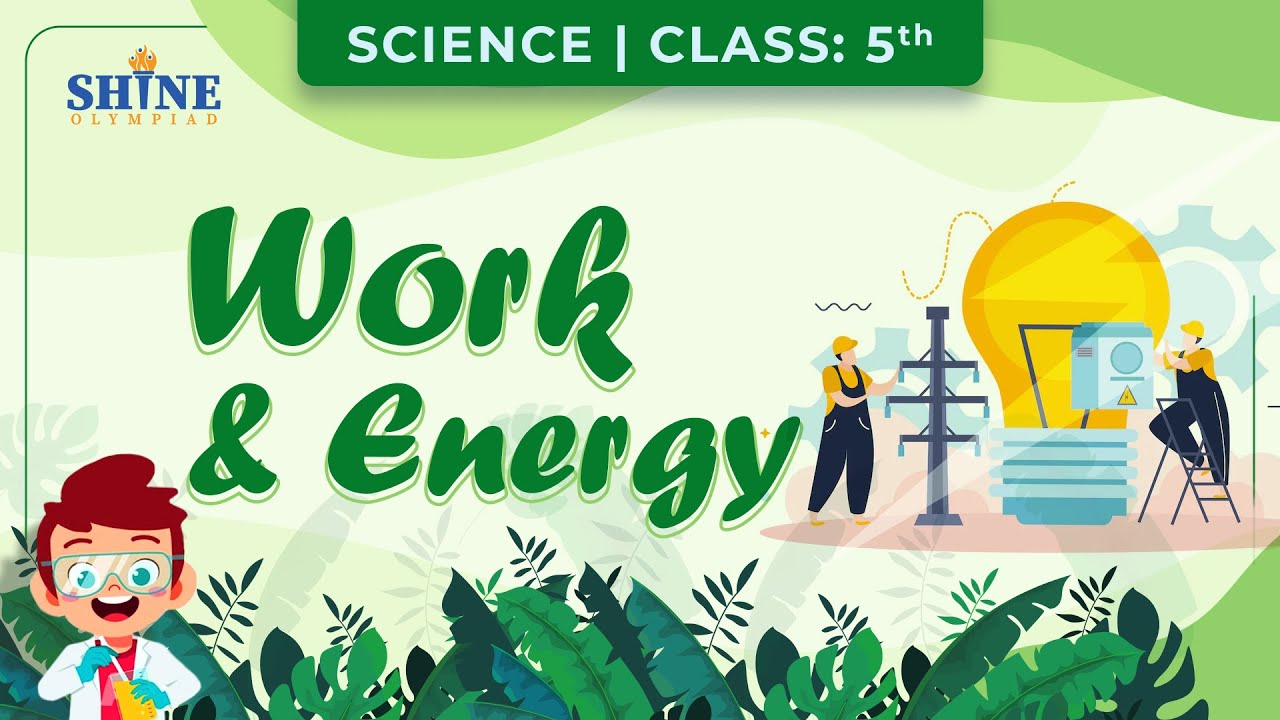 Science Class 5: Work and Energy - YouTube
