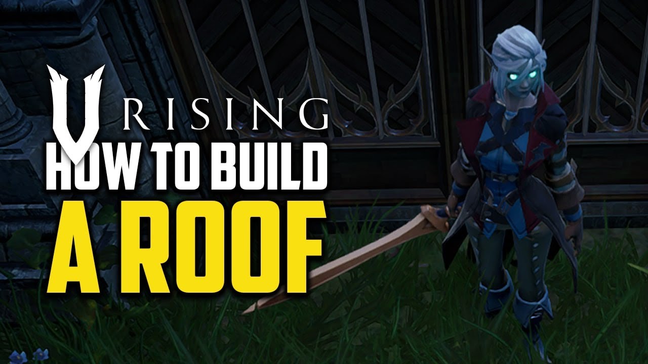 How To Build A Roof - V Rising - YouTube