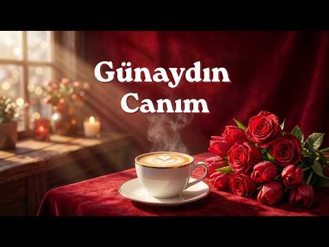 Günaydın Canım ☕ Güne Başlamak İçin En Romantik Şarkı (WhatsApp Durumları)