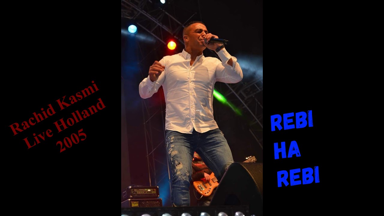 Rachid Kasmi - Rebi Ha Rebi - Live in Holland 2005 - YouTube