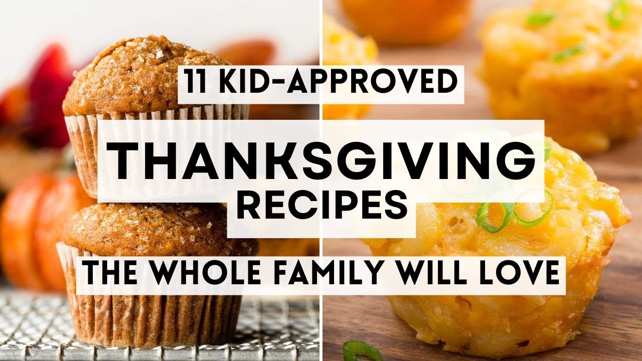 11 Kid-Approved Thanksgiving Recipes the Whole Family Will Love # ...