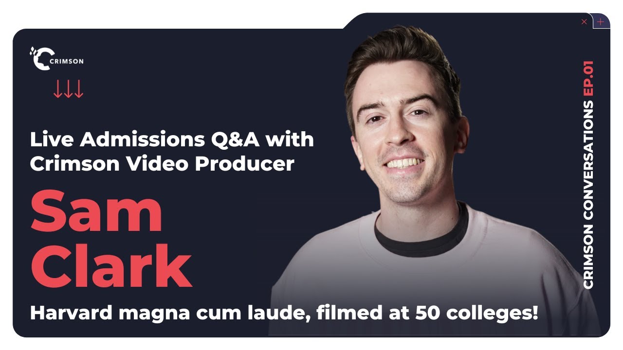 Live Admissions Q&A with Harvard Alum & Crimson Video Producer Sam ...