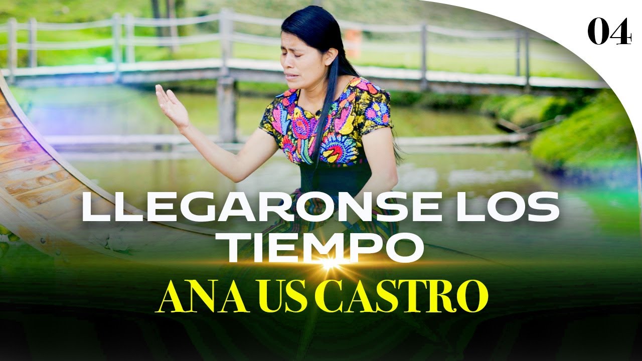 04 Llegaronse los Tiempo - Ana Uz (Video oficial) - YouTube