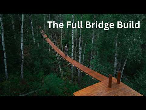 6 Months Alone: Building a Massive Suspension Bridge in the Canadian Wilderness.