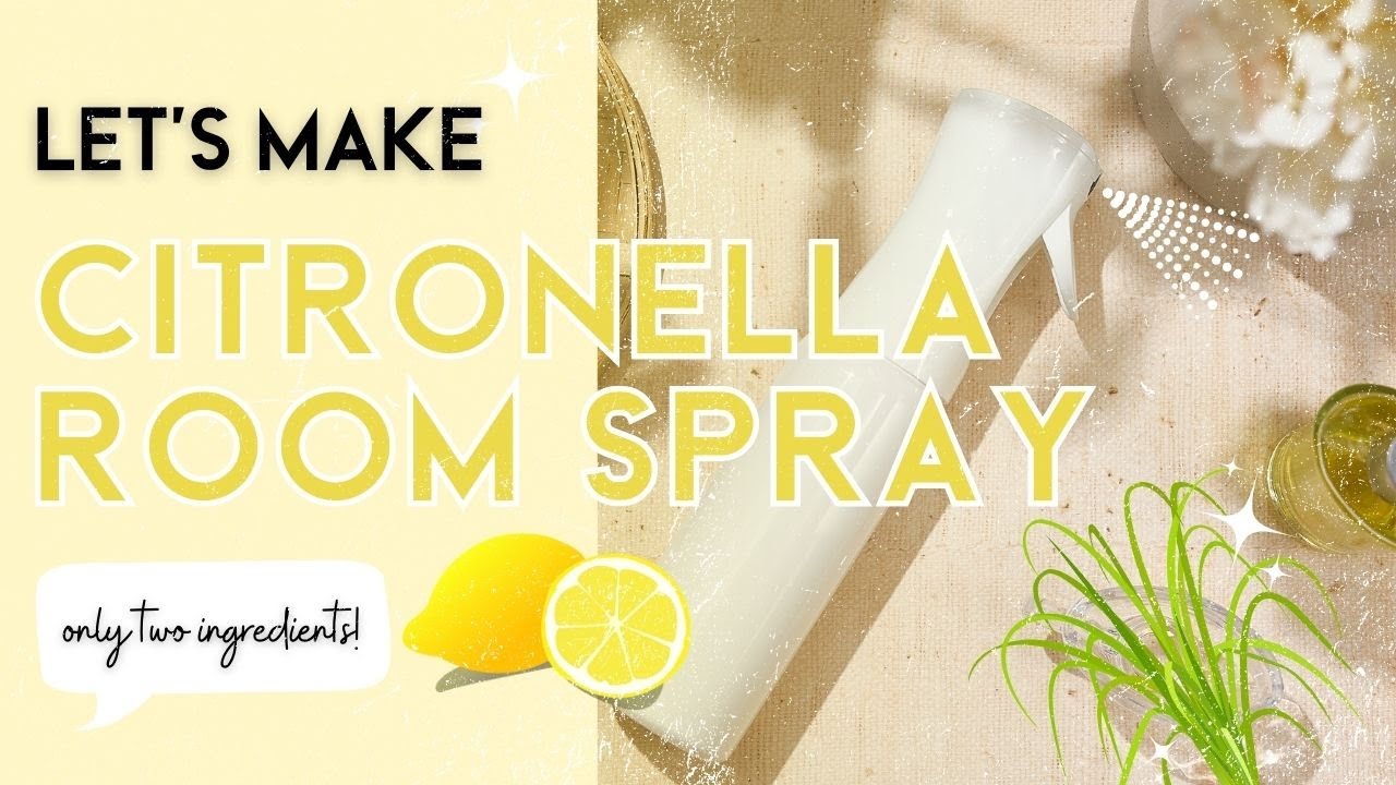How To Make a Citronella Room Spray 🌿 A Great Insect Repellent! 🐞 - YouTube