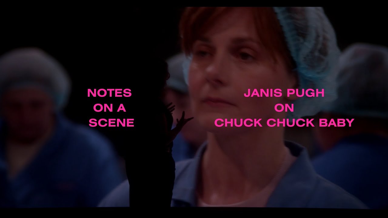 Notes on a Scene: Janis Pugh on her upcoming feature CHUCK CHUCK BABY ...