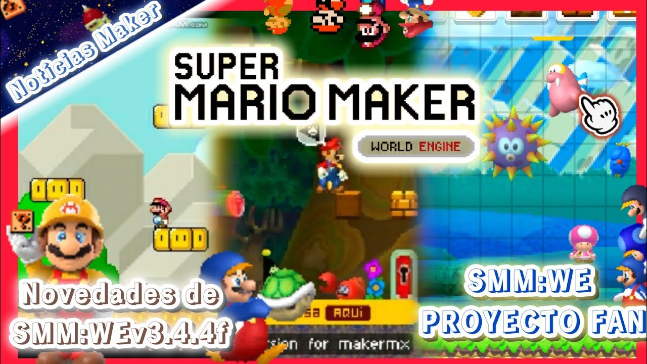 Novedades de Super Mario Maker World Engine v3.4.4f más Mod de SMM:WE ...