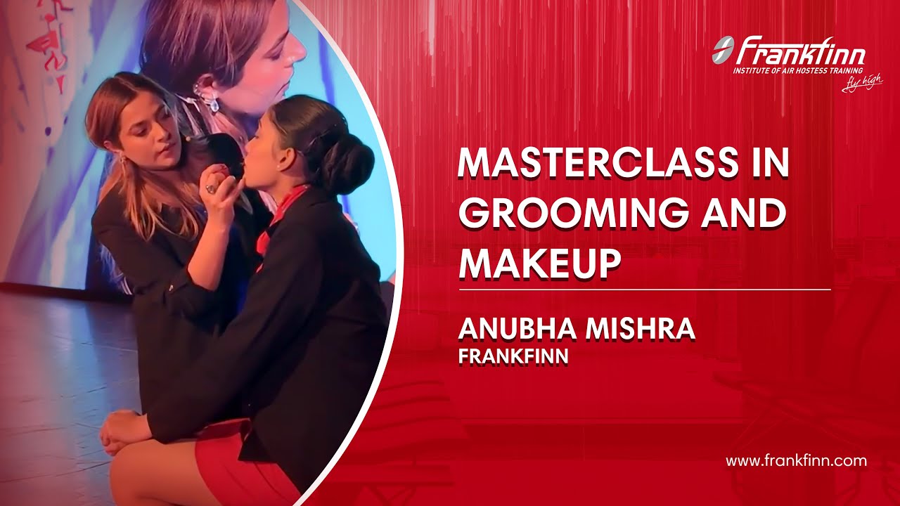 Masterclass in Grooming and Makeup by Anubha Mishra | Air Hostess ...