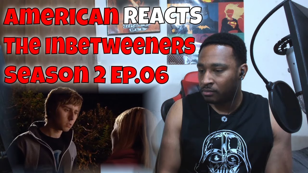 American REACTS - The Inbetweeners: Season 2 Ep.06 | DaVinci REACTS ...