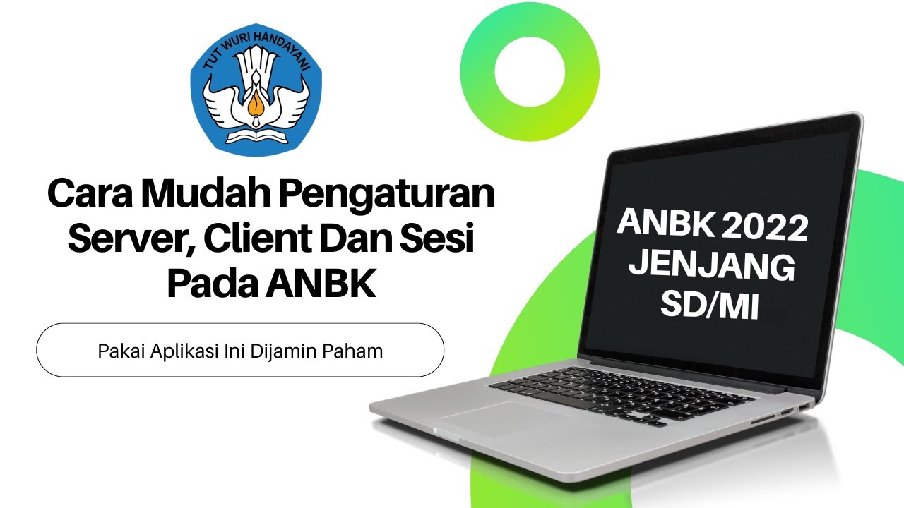 INFO ANBK-Pengaturan Server, Client Dan Sesi Pada ANBK Jenjang MI 2022 ...