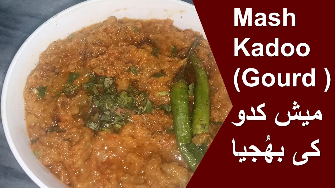 Mash Kaddoo (Gourd) Ki bhujia by Lazeez Desi Pakwan - YouTube