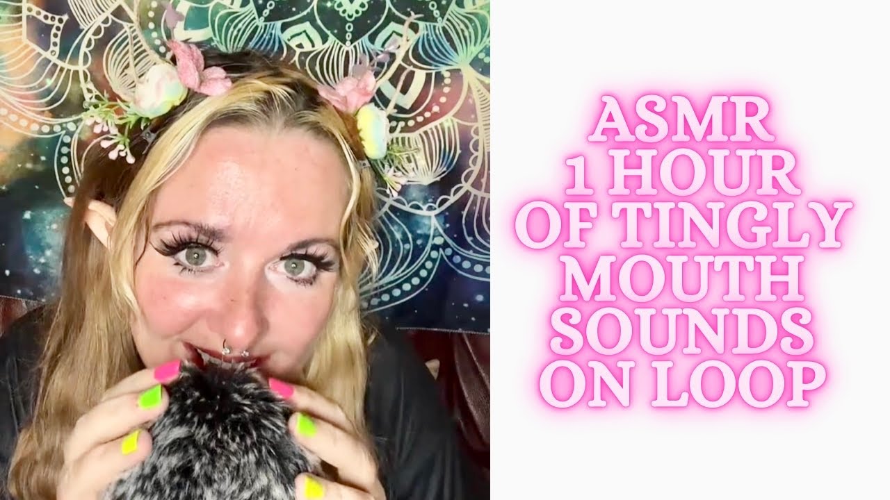 ASMR Over 1 Hour Of Tingly Mouth Sounds On Loop (NO TALKING) - YouTube