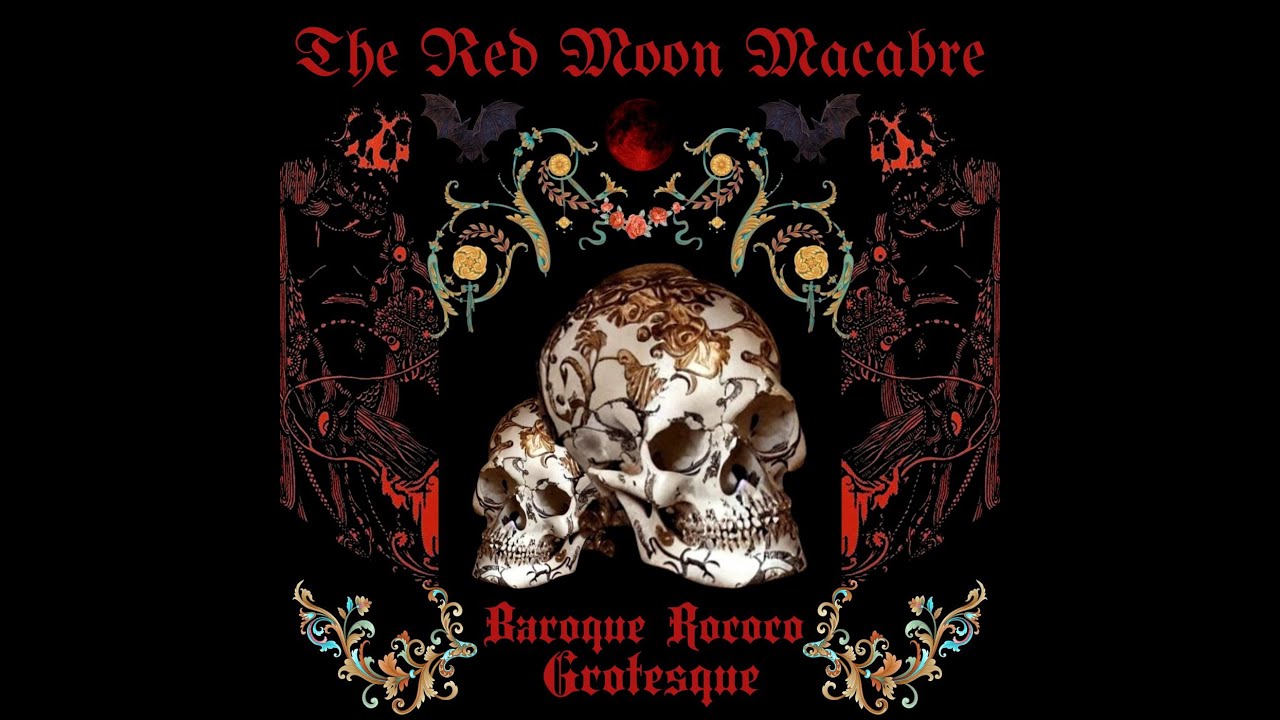 THE RED MOON MACABRE "BAROQUE ROCOCO GROTESQUE" - YouTube