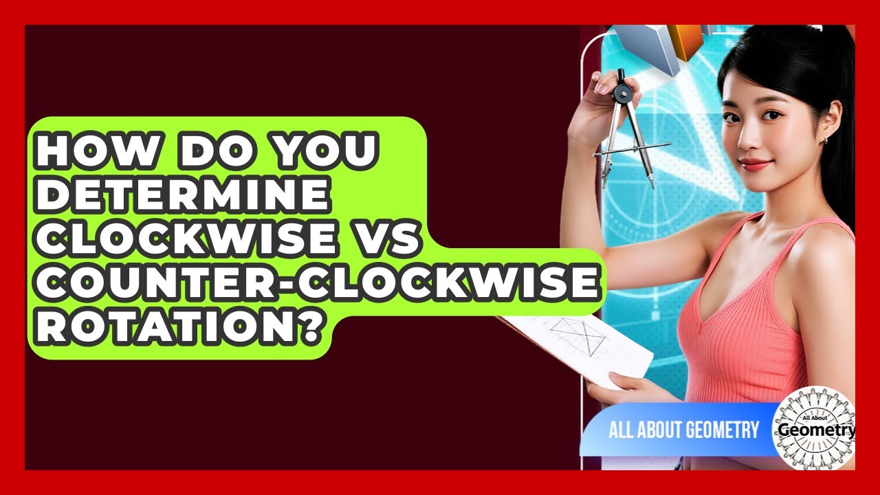 How Do You Determine Clockwise Vs Counter-clockwise Rotation? - All ...