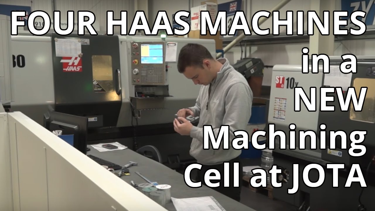 Jota Advanced Engineering buy 4 Haas Machine tools - YouTube