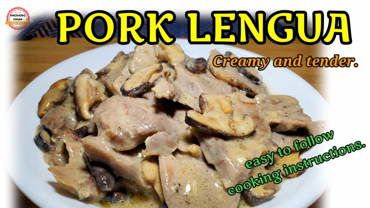 PORK LENGUA IN CREAMY MUSHROOM SAUCE RECIPE | SIMPLE AND EASY RECIPE ...