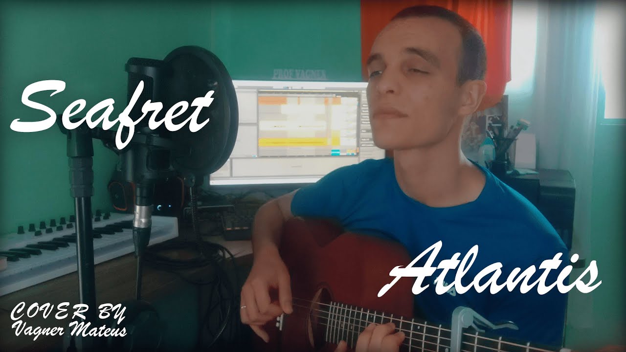 Seafret | Atlantis (Cover by Vagner Mateus) - YouTube