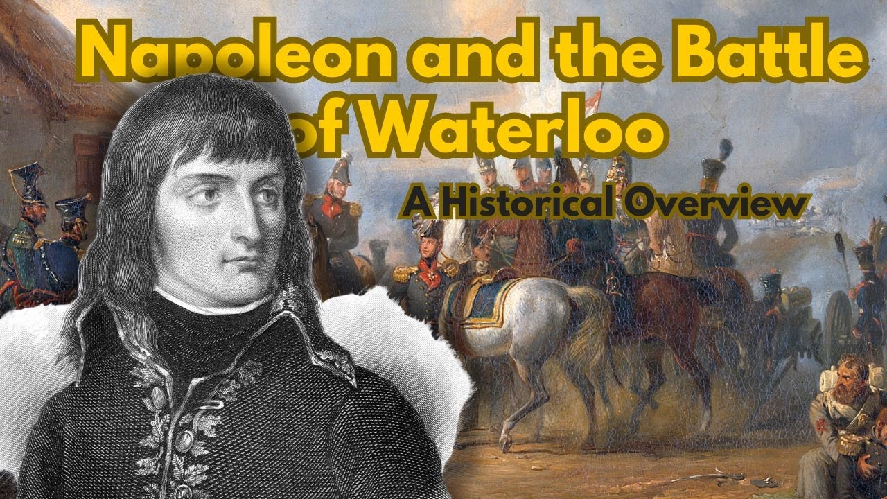 Napoleon and the Battle of Waterloo: A Historical Overview | Epic Tales ...