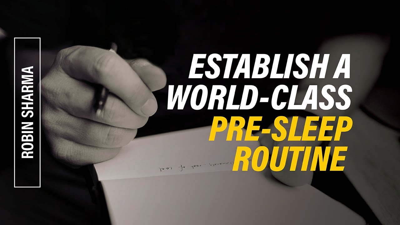Establish A World-Class Pre-Sleep Routine | Robin Sharma - YouTube