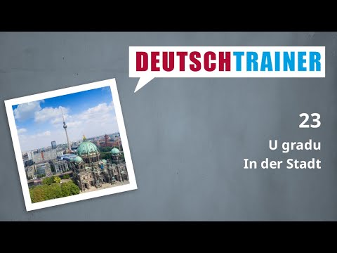 Njemački za početnike (A1/A2) | Deutschtrainer: U gradu