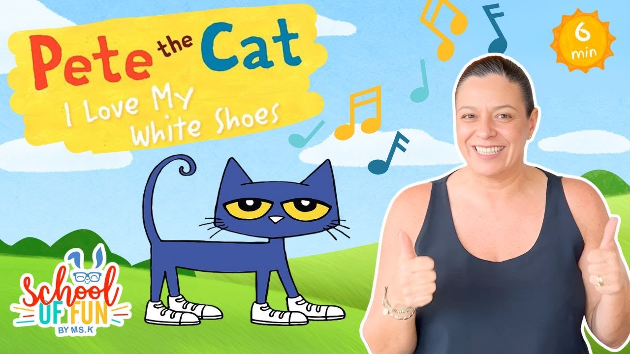 Story Time With MsK - Pete The Cat - I Love My White Shoes! - YouTube