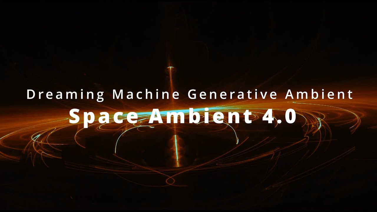 9 Hour Space Ambient 4.0 - Dreaming Machine Generative Ambient Music - Sleep/Study/Relax/De ...