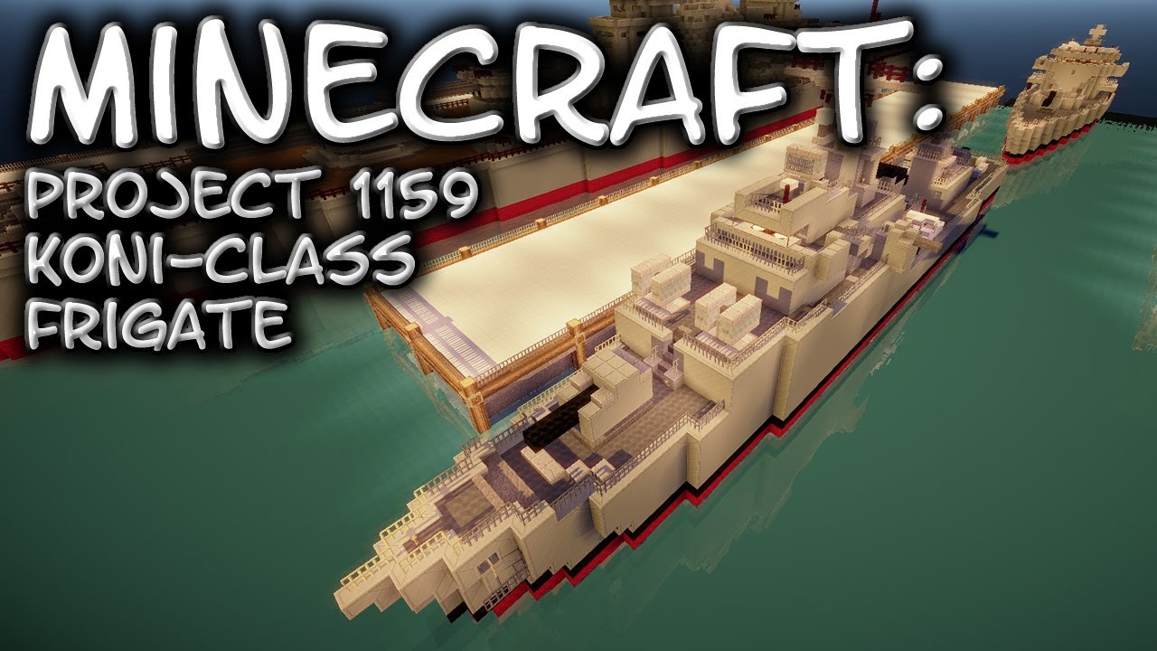 Minecraft: Project 1159 Koni-Class Frigate Смели - YouTube