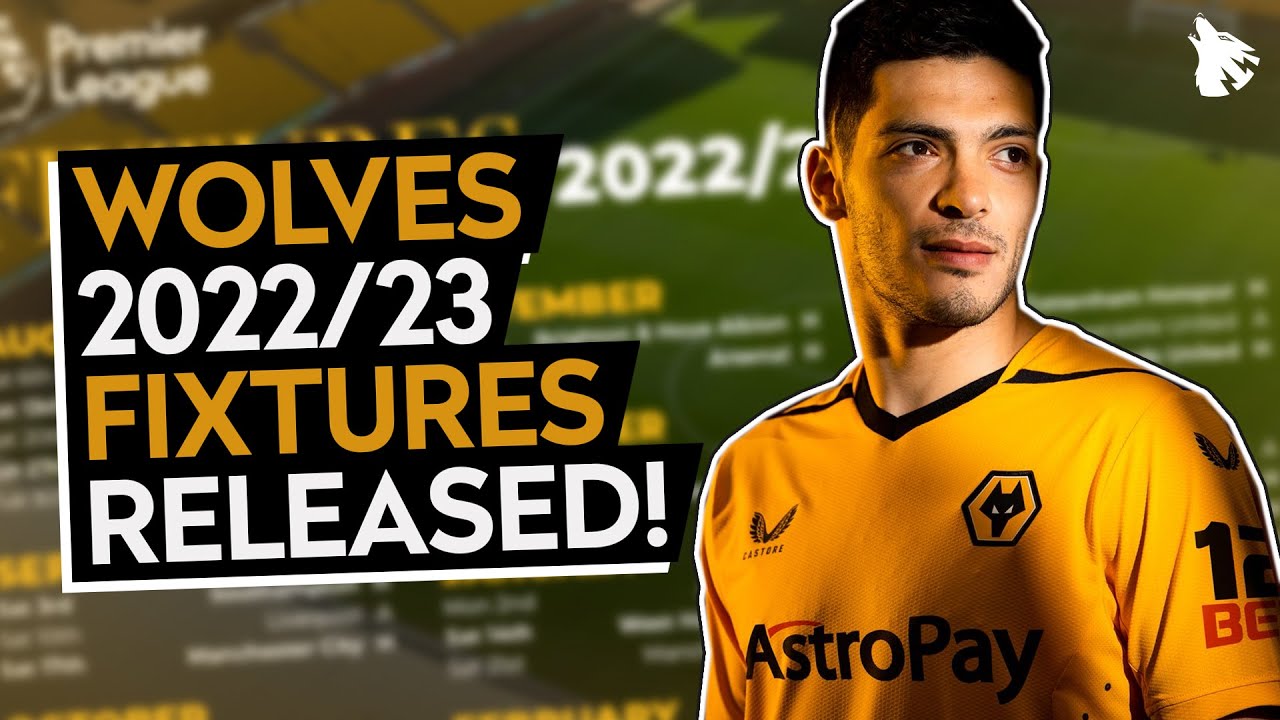 Wolves 2022/23 Premier League Fixtures Released - First Thoughts - YouTube