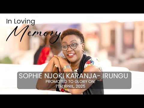 In Loving Memory Of Sophie Karanja-Irungu - YouTube