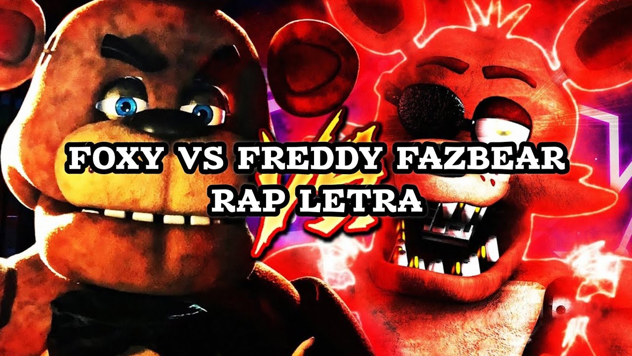 FOXY VS. FREDDY FAZBEAR RAP LETRA | FNAF | - YouTube