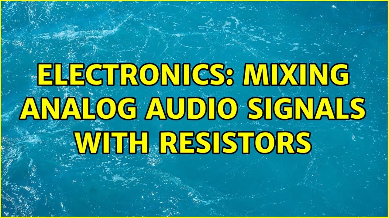 Electronics: Mixing analog audio signals with resistors (2 Solutions ...