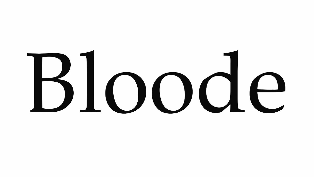 How to Pronounce Bloode - YouTube