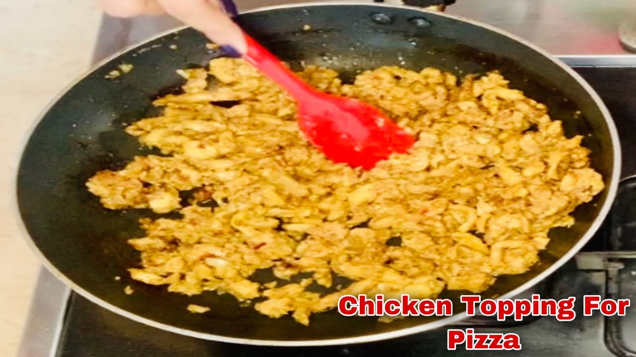 Chicken Pizza topping recipe/chicken Topping for pizza/frozen chicken ...