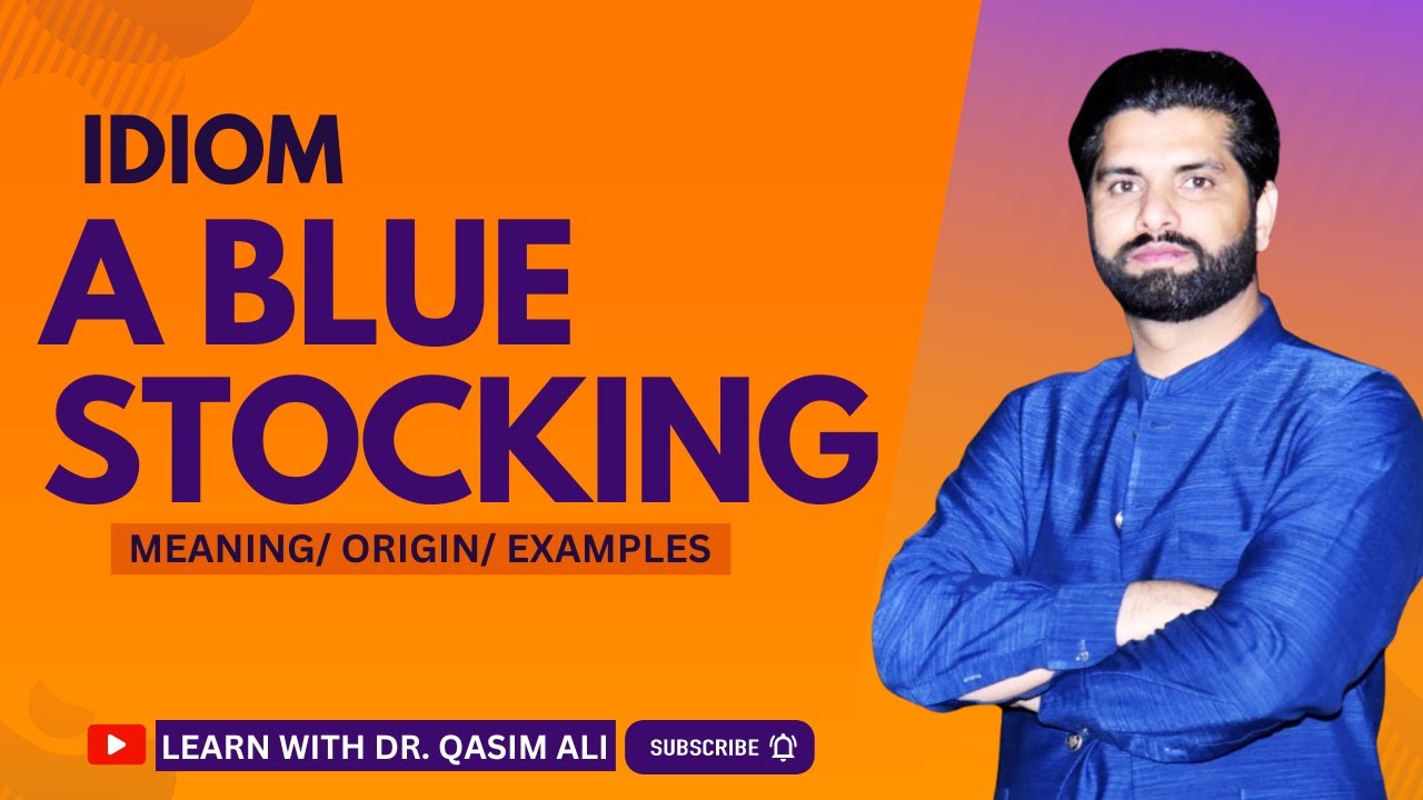 A Blue Stocking Idiom | Meaning | Origin | Examples | Idioms | Lecture ...