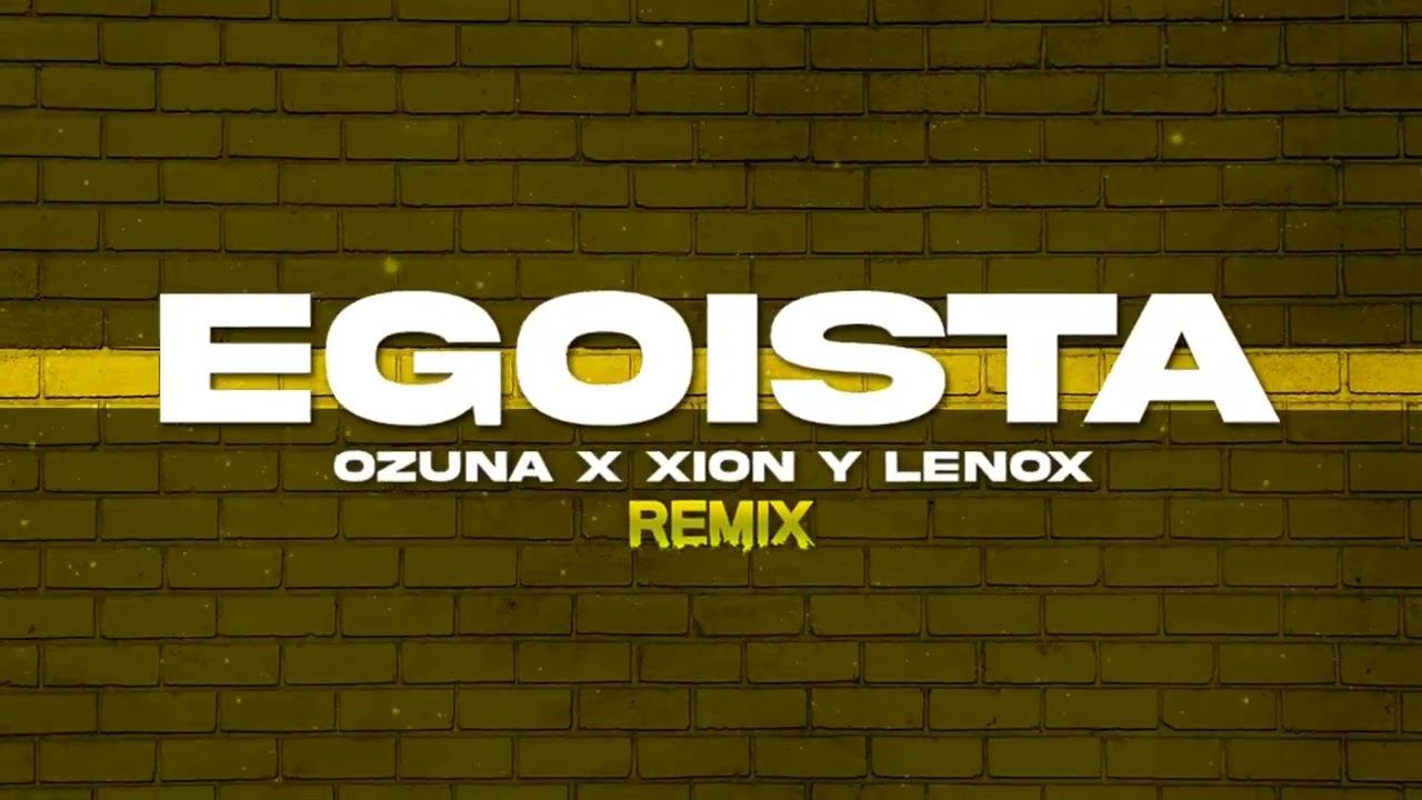EGOISTA OZUNA x XION Y LENOX 🔥 REMIX Chords - Chordify