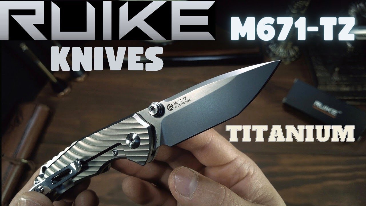 RUIKE KNIVE M671 - TZ | TITANIUM - 154CM - YouTube