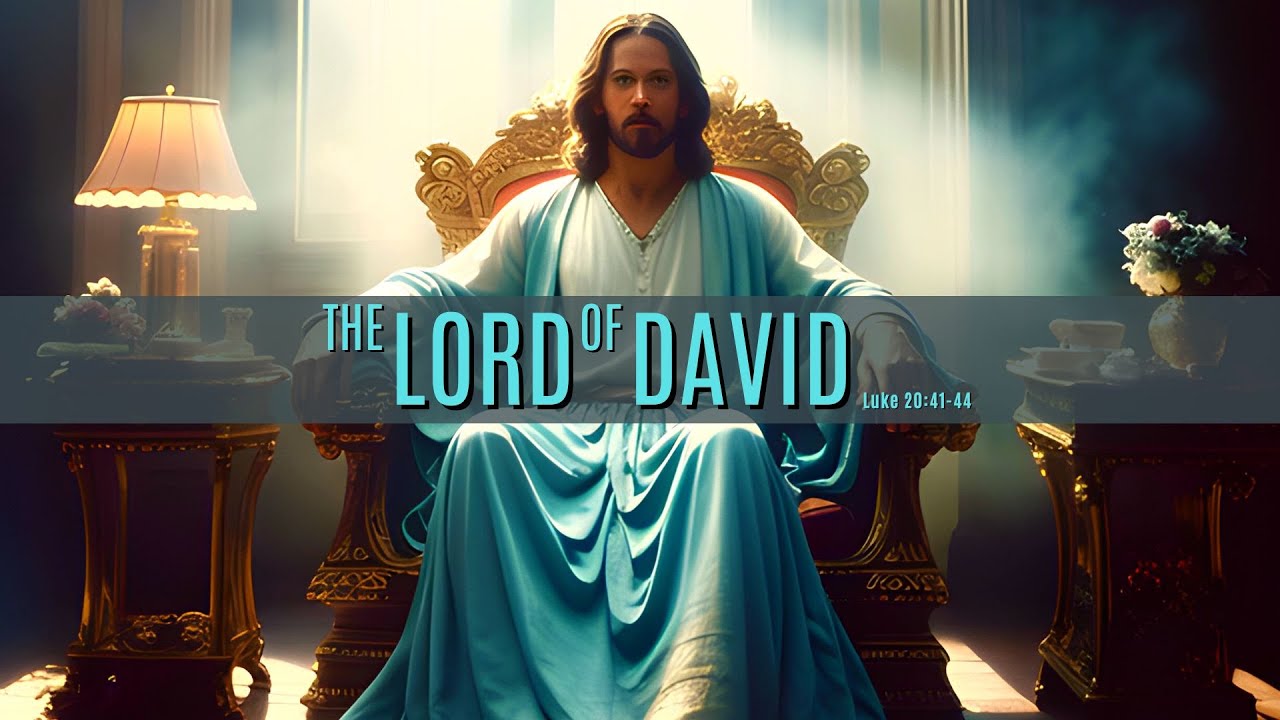 The Lord of David: Recognizing Jesus' Divine Nature | September 17 ...