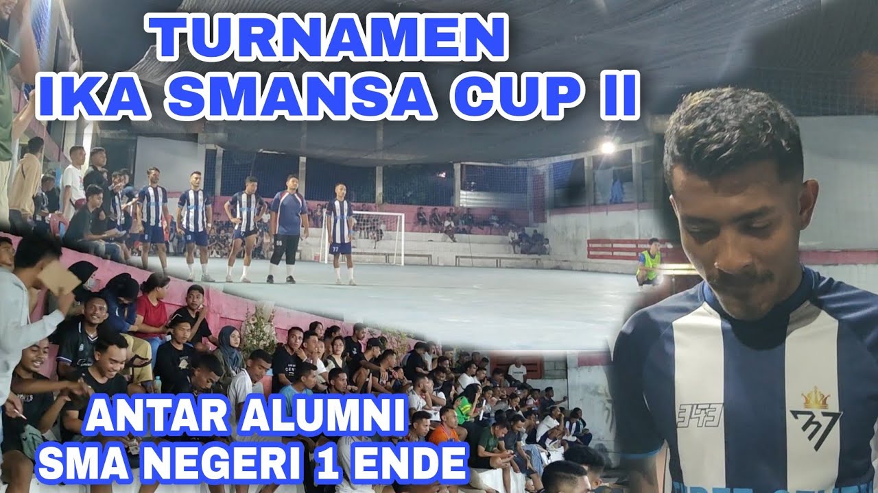 TURNAMEN BERGENGSI ANTAR ALUMNI SMA NEGERI 1 ENDE // IKA SMANSA CUP 2 ...