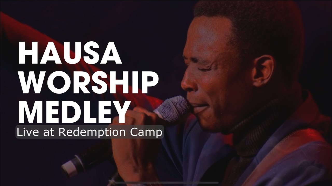 HAUSA WORSHIP MEDLEY LIVE AT REDEMPTION CAMP - KAESTRINGS ...