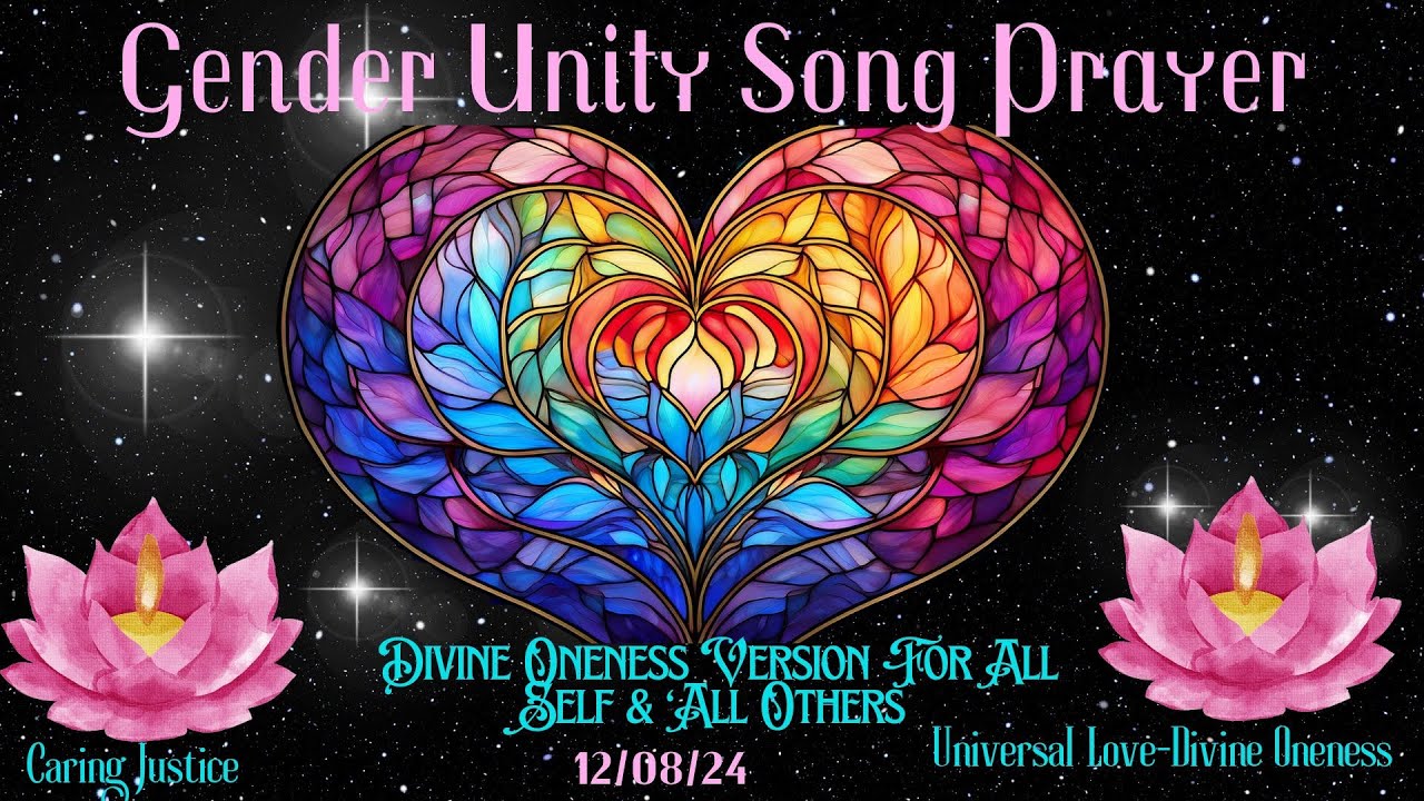 Law of Gender Unity Song Prayer-DIVINE ONENESS VERSION FOR ALL- SELF ...