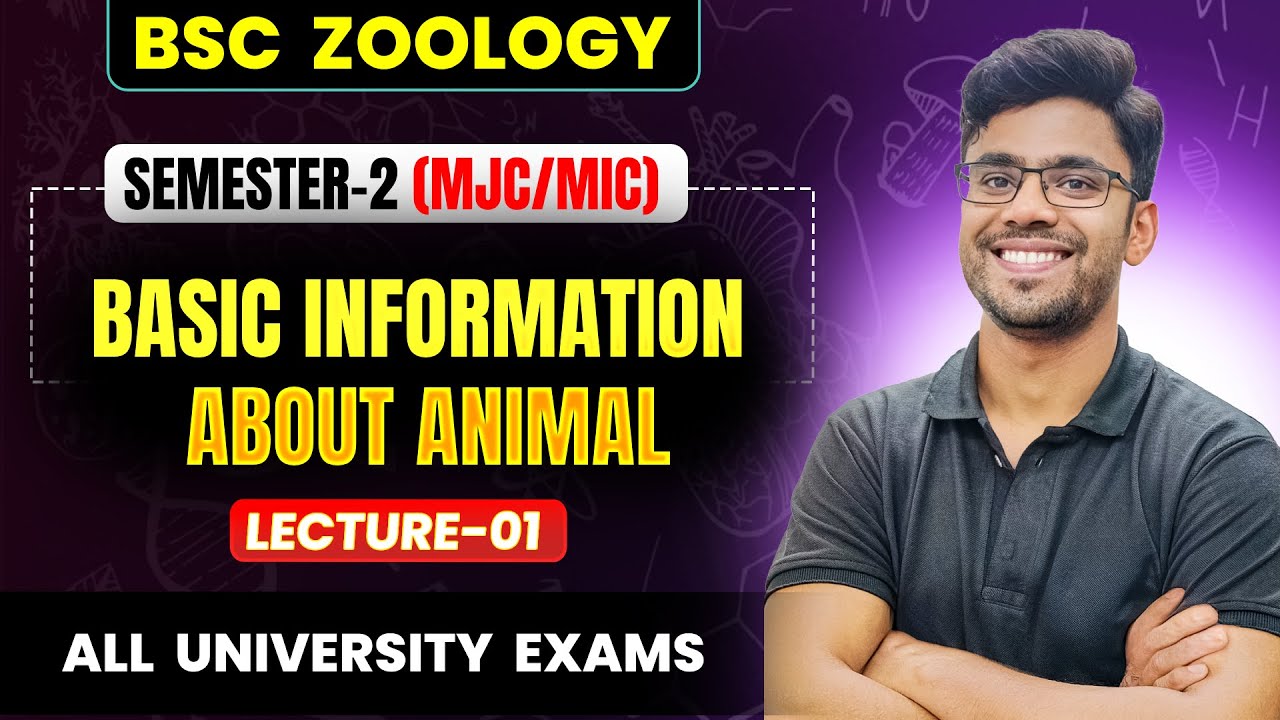 Basic Information About Animals | Lecture 01 | BSc Zoology Semester 2 ...