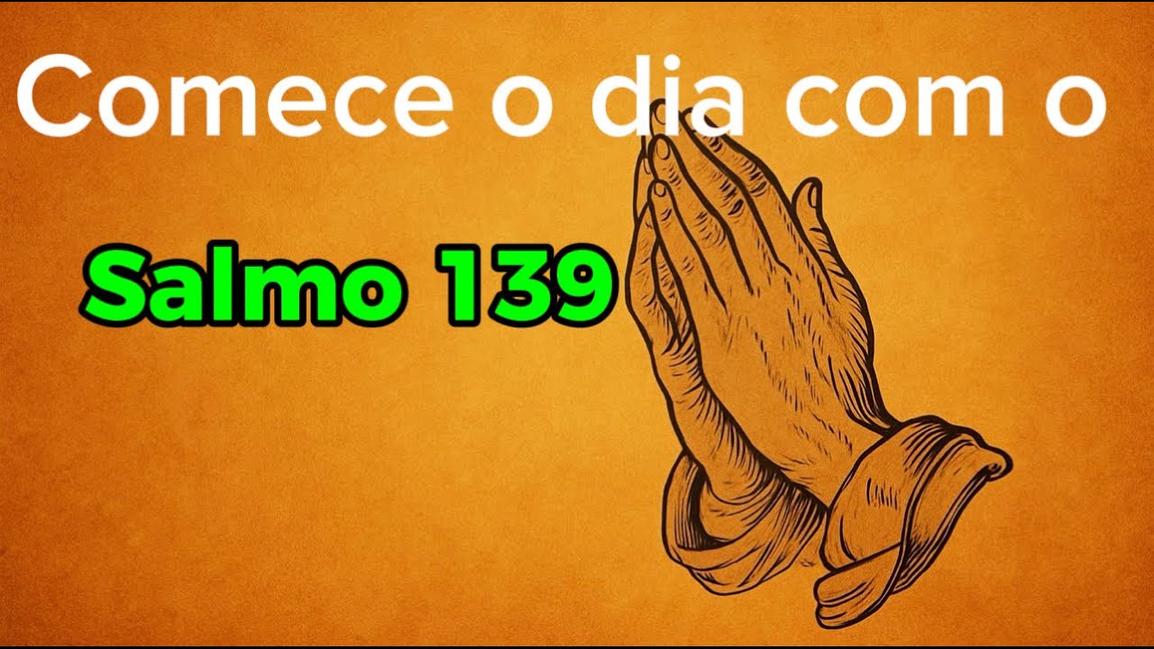 Salmo 139 – Deus Te Conhece Por Inteiro: Uma Oração Profunda para a Sua ...
